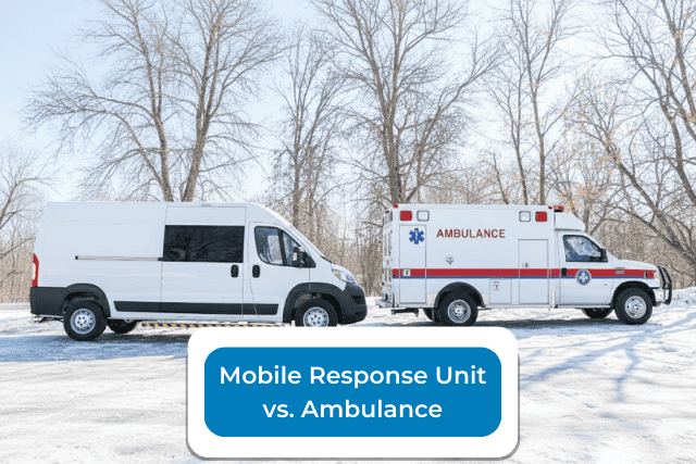 Mobile Response Unit vs. Ambulance: A Comparison